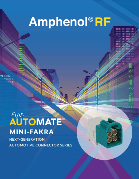 Amphenol RF AUTOMATE Mini-FAKRA Connectors Guide | TTI, Inc.
